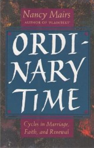 Buy Ordinary Time: Cycles in Marriage, Faith and Renewal Book Online at ...