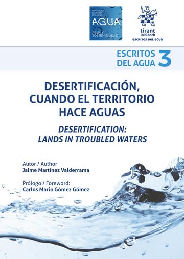 Desertificación, cuando el territorio hace aguas. Desertification ...