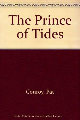 The Prince of Tides: Conroy, Pat: 9780606038959: Amazon.com: Books
