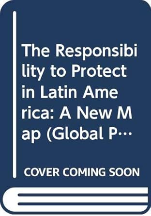 Buy The Responsibility to Protect in Latin America: A New Map (Global ...
