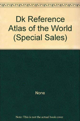 Dk Reference Atlas of the World (Special Sales): Debra Clapson ...
