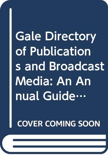 Gale Directory of Publications and Broadcast Media: An Annual Guide to ...