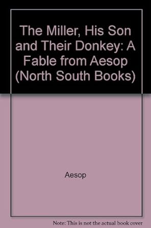 The Miller, His Son and Their Donkey: A Fable from Aesop (North South ...