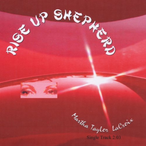 Play Rise Up Shepherd by Martha Taylor Lacroix on Amazon Music