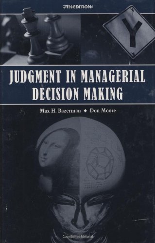 By Max H. Bazerman, Don A. Moore: Judgment in Managerial Decision ...