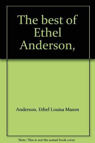 The best of Ethel Anderson,: Anderson, Ethel Louisa Mason ...