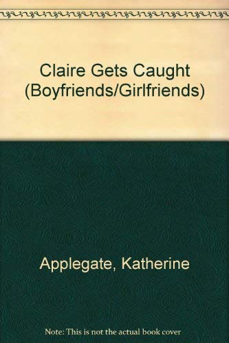 Claire Gets Caught : Applegate, Katherine: Amazon.com.mx: Libros