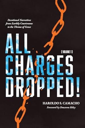 All Charges Dropped!: Devotional Narratives from Earthly Courtrooms to ...
