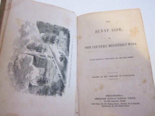 The Sunny Side; or, The Country Minister's Wife: Elizabeth S. Phelps ...