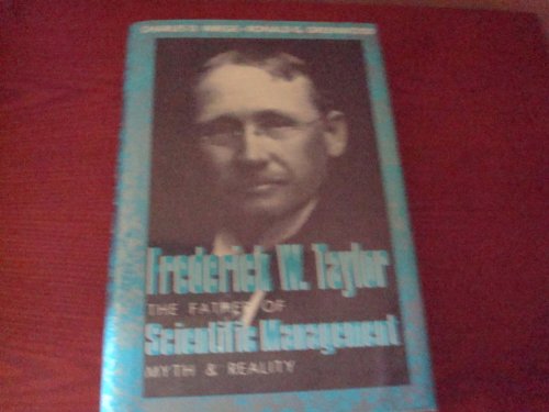 Frederick W. Taylor: The Father of Scientific Management : Myth and ...