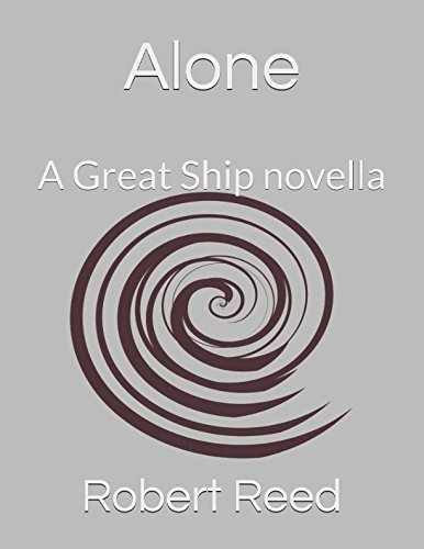 Amazon.com: Alone: A Great Ship novella: 9781980362531: Reed, Robert: Books