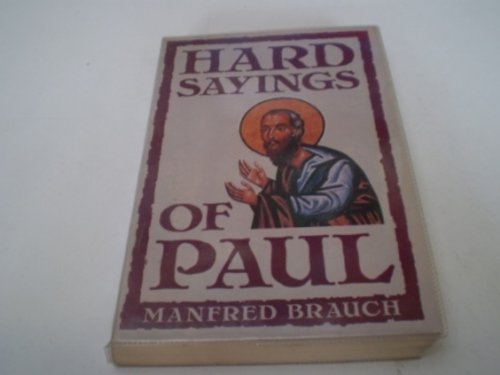 Hard Sayings of Paul: Manfred T. Brauch: 9780340529485: Amazon.com: Books