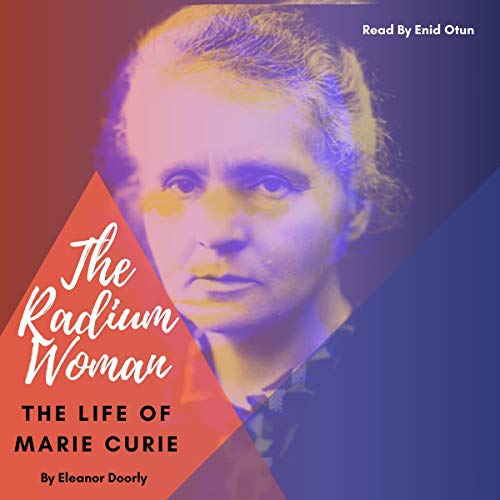 Amazon.com: The Radium Woman: The Life Story of Marie Curie (Audible ...