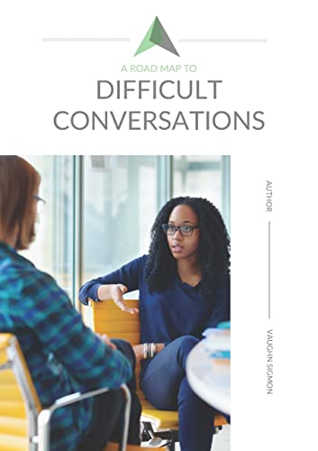 Amazon.com: A Road Map to Difficult Conversations: Learn To Have ...