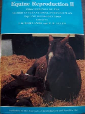 Equine Reproduction II (Journal of Reproduction and Fertility ...
