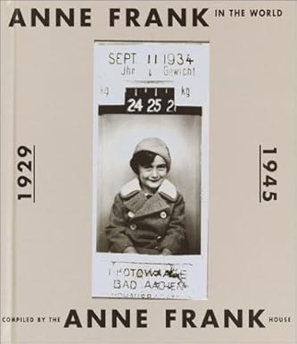 Amazon.com: Anne Frank in the World: 9780375911774: Anne Frank House: Books