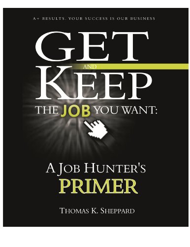 Amazon.com: A Job Hunter's Primer: Get and Keep the Job You Want eBook ...