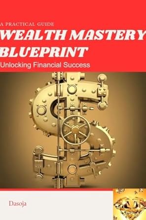 Wealth Mastery Blueprint: Unlocking Financial Success eBook : Ajayi , Oladapo: Amazon.co.uk: Books