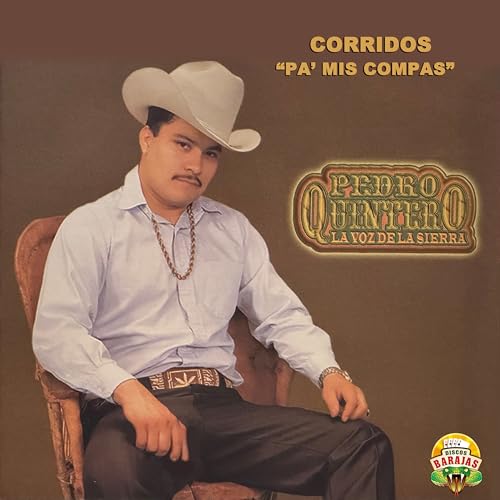 Écouter Corridos Pa' Mis Compas de Pedro Quintero La Voz De La Sierra sur Amazon Music