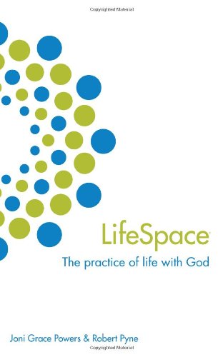 Lifespace: The Practice of Life With God: Joni Grace Powers, Robert ...