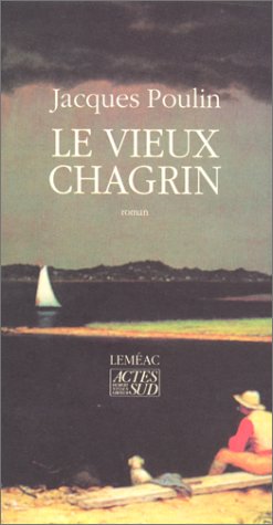 Le vieux chagrin: Poulin, Jacques: 9782868694713: Amazon.com: Books