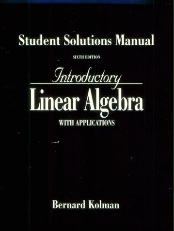 Introductory Linear Algebra With Applications: Students Solutions Manual: Kolman, Bernard ...