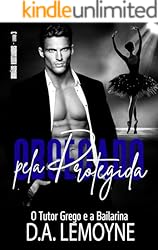 Obcecado pela Protegida: O Tutor Grego e a Bailarina (Irmãos Kostanidis Livro 3) eBook : Lemoyne ...