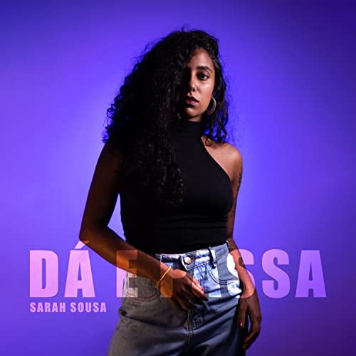 Dá e Passa de Sarah Sousa no Amazon Music Unlimited