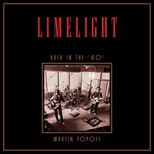 Limelight: Rush in the 80s (Rush Across the Decades): Amazon.co.uk ...