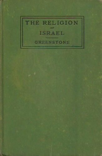 The Religion of Israel: A Book for Use in Religious Schools and the ...