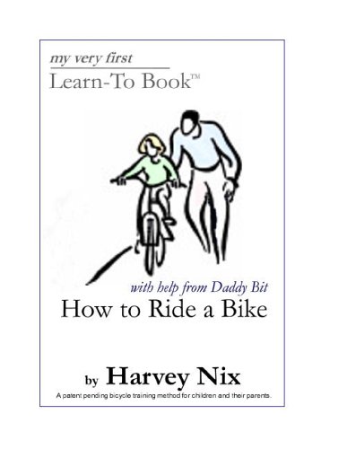 How to Ride a Bike: My Very First Learn-to Book : Nix, Harvey: Amazon ...