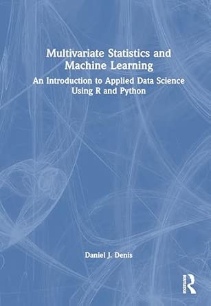 Multivariate Statistics and Machine Learning: An Introduction to ...