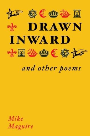 Drawn Inward and Other Poems: Maguire, Mike: 9780972424431: Amazon.com ...