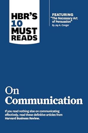 HBR's 10 Must Reads on Communication (with featured article "The ...