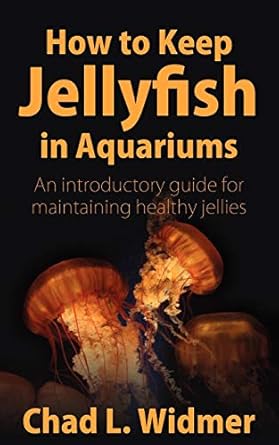 How to Keep Jellyfish in Aquariums: An Introductory Guide for ...