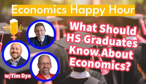 What Should High School Graduates Know About Economics? | Economics ...