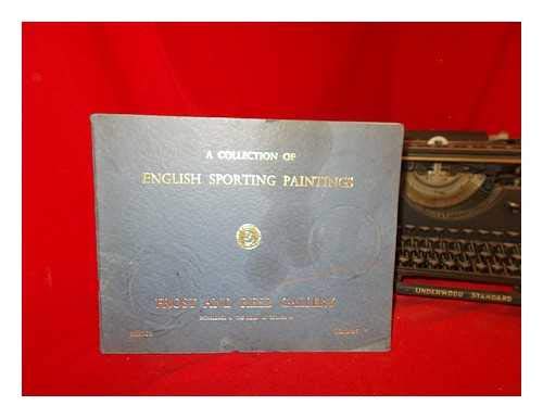 A Collection of Paintings of The 17th, 18th and 19th Centuries: Frost ...