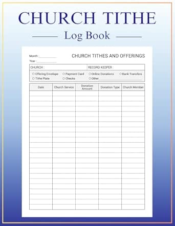 Church Tithe Log Book: For Recording and Tracking Donation: Stewardson ...