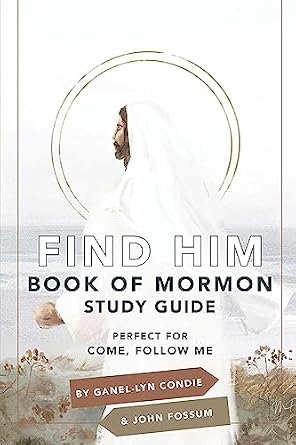 Find Him: Book of Mormon Study Guide: Amazon.co.uk: Ganel-Lyn Condie ...