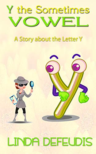 Y the Sometimes Vowel - A Story about the Letter Y - Kindle edition by ...