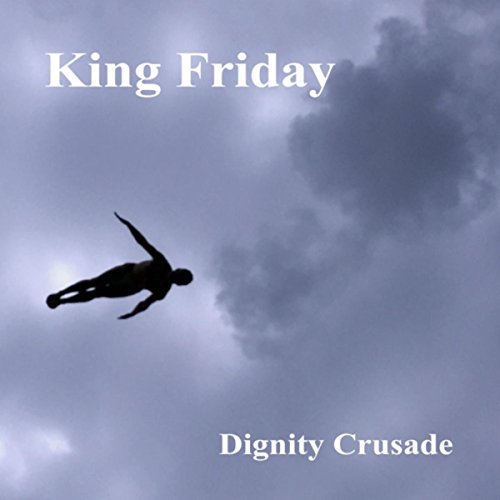 Écouter Dignity Crusade par King Friday sur Amazon Music Unlimited