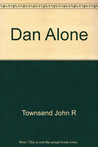 Dan alone: Townsend, John Rowe: 9780397320530: Amazon.com: Books