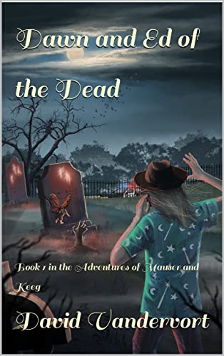 Amazon.com: Dawn and Ed of the Dead: Book 1 in the Adventures of Mauser ...