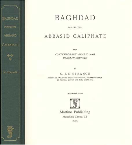 Amazon.com: Baghdad During The Abbasid Caliphate: From Contemporary ...