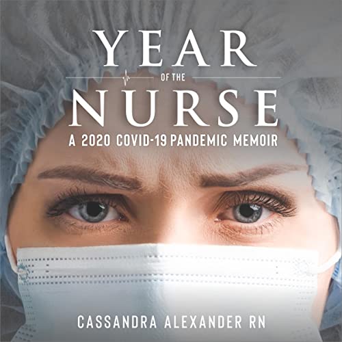Amazon.com: Year of the Nurse: A 2020 Covid-19 Pandemic Memoir (Audible ...