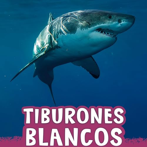 Tiburones blancos [White Sharks]: Animals en espanol [Animals in ...