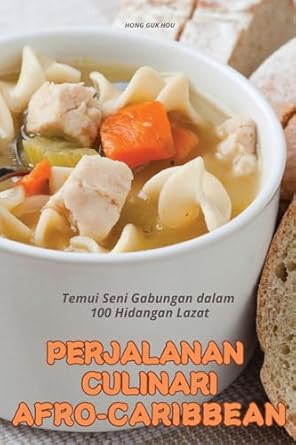 Amazon.co.jp: Perjalanan Culinari Afro-Caribbean : Hong Guk Hou: Foreign Language Books