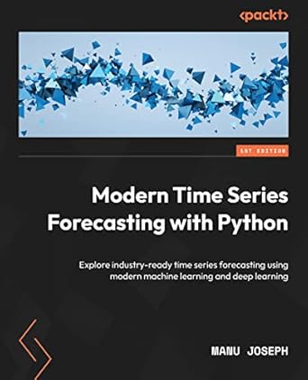 Modern Time Series Forecasting with Python: Explore industry-ready time ...