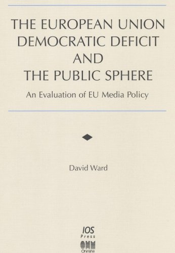 The European Union Democratic Deficit and the Public Sphere: An ...