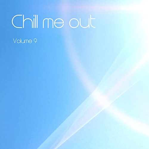 Amazon Music - VARIOUS ARTISTSのChill Me Out Vol. 9 - Amazon.co.jp